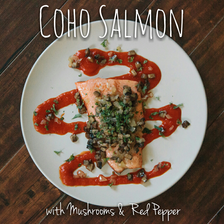 Tasty Tuesday: Recipe - Coho Salmon with Mushrooms & Red Peppers