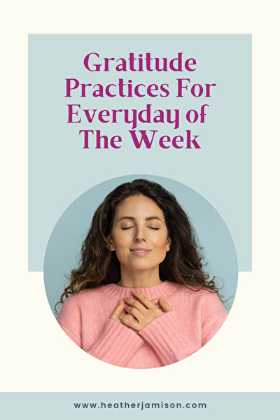 Gratitude Practices For Everyday of the Week