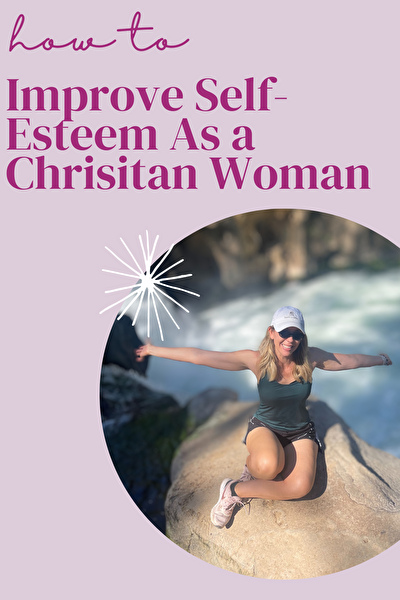 Tips For the Christian Woman to Improve Self-Esteem