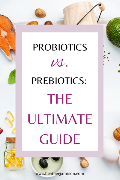 Probiotics vs. Prebiotics; The Ultimate Guide