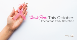 Think Pink This October: Encourage Early Detection